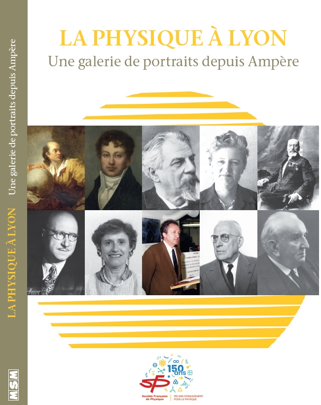 » La physique à Lyon : une galerie de portraits depuis Ampère | Visages ...